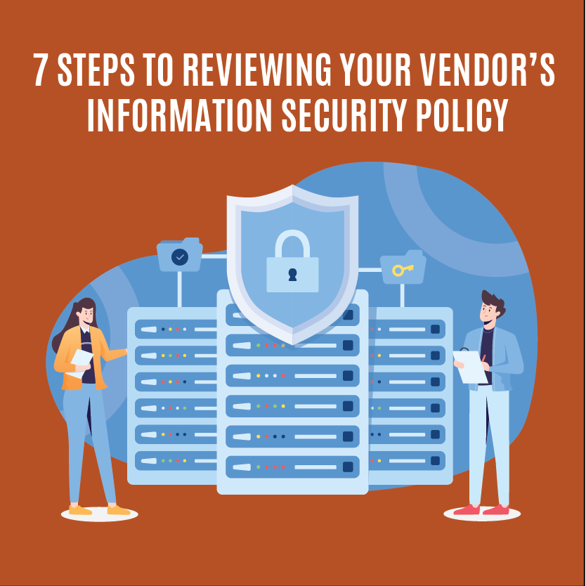 7 Steps To Reviewing Your Vendor s Information Security Policy Vendor 