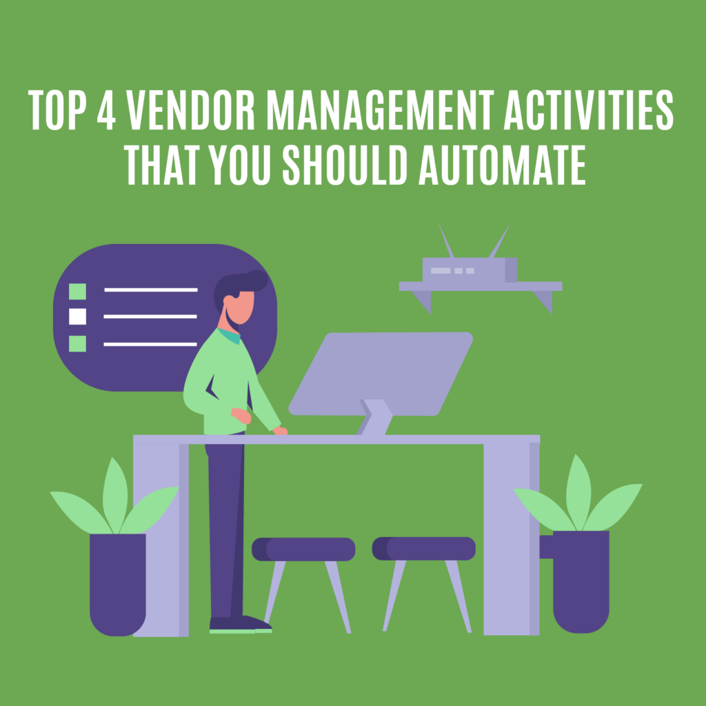 Top 4 Vendor Management Activities that You Should Automate - Vendor ...